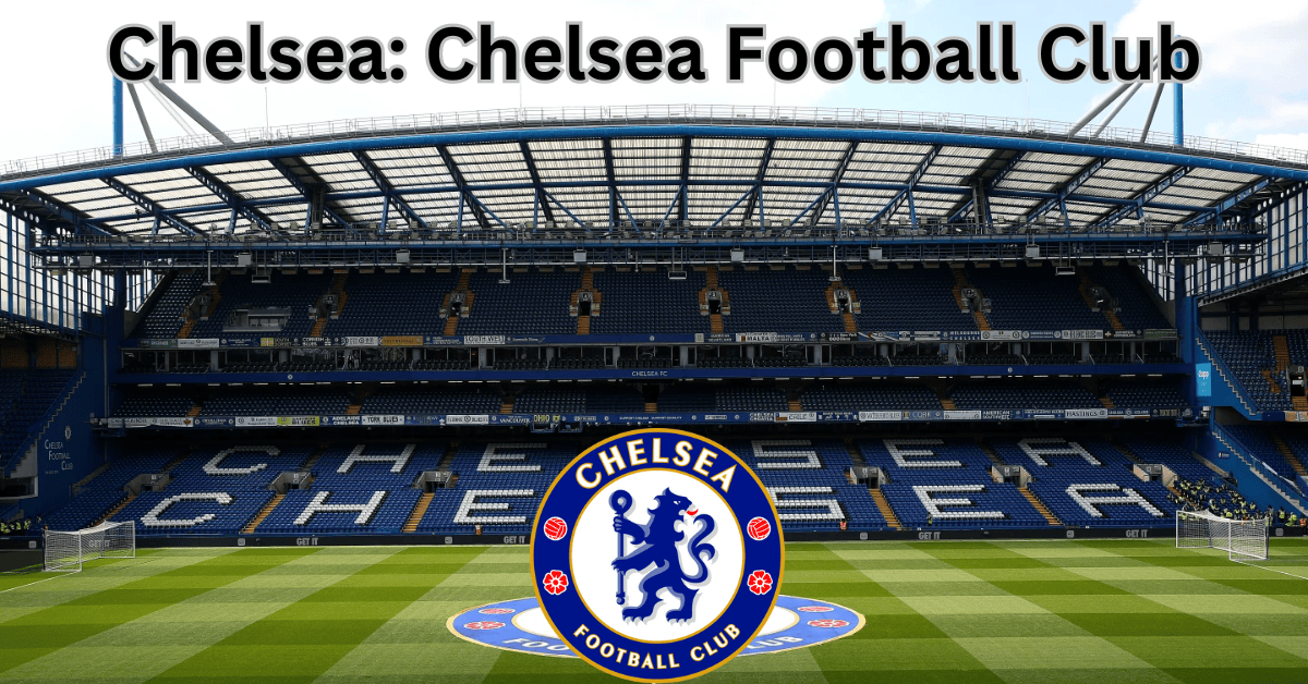 Chelsea: Chelsea Football Club - HB Tech