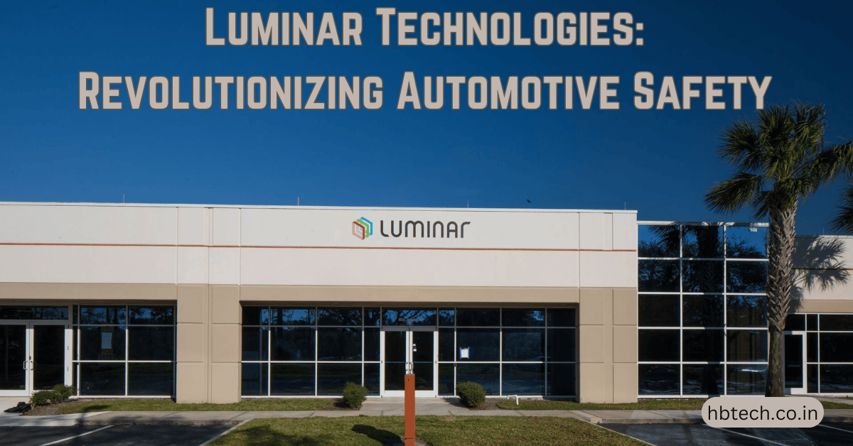 Luminar Technologies: Revolutionizing Automotive Safety - HB Tech