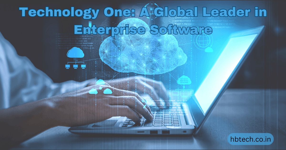 Technology One: A Global Leader in Enterprise Software - HB Tech