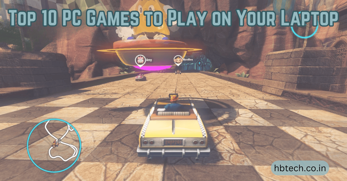 Top 10 PC Games to Play on Your Laptop - HB Tech